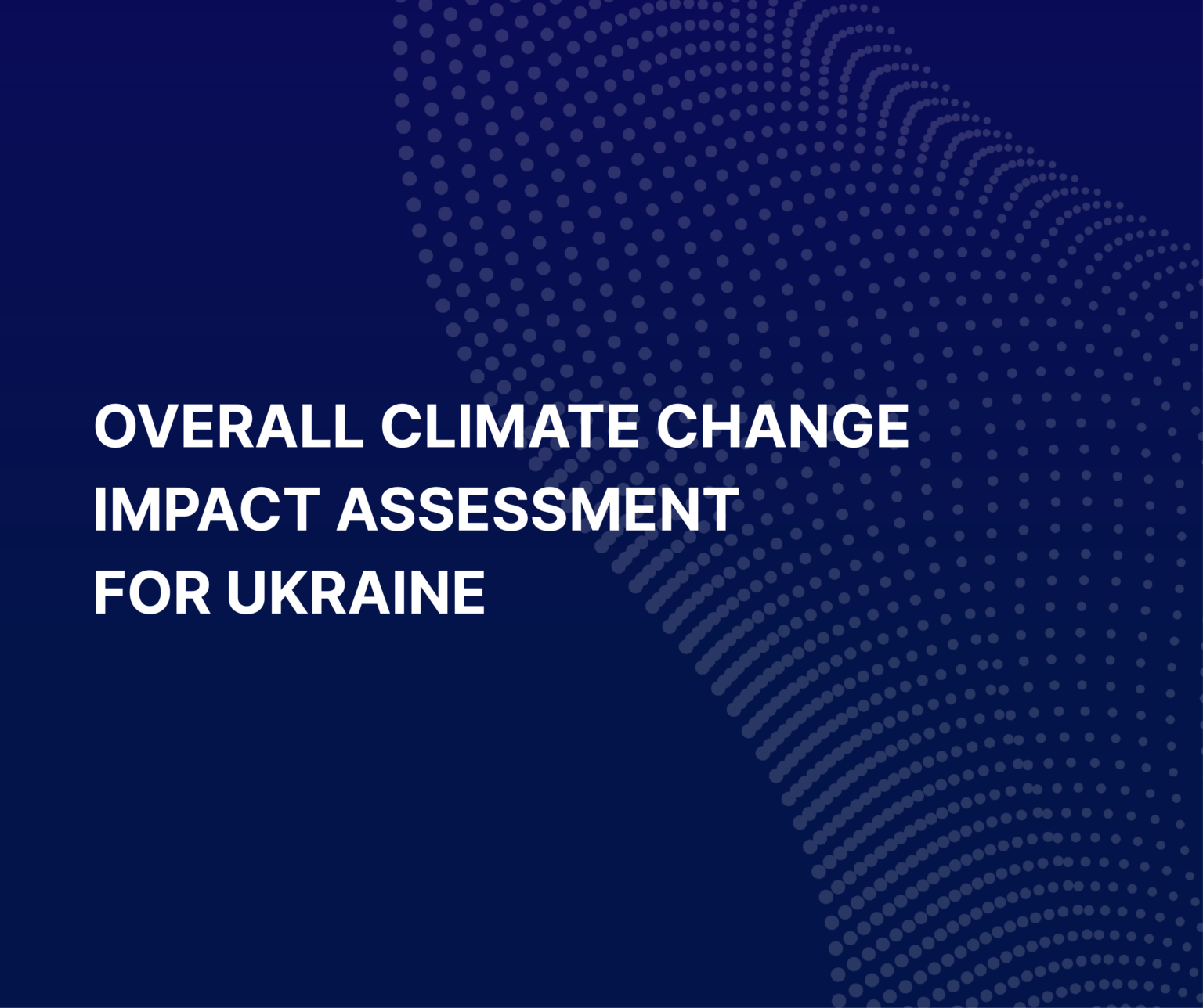 How climate change affects Ukraine: results of the impact assessment ...